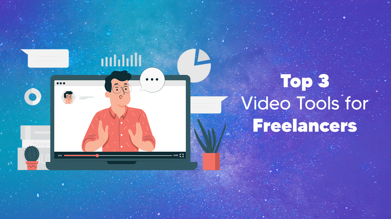 Top 3 video making tools for freelancers