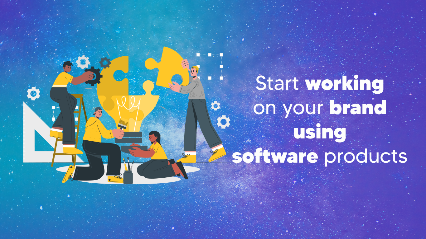 How to start working on your brand using software products
